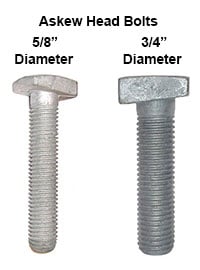 Askew Bolts - 3/4" and 5/8" Diameters